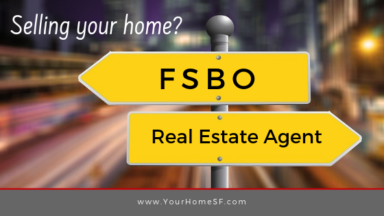 Know why FSBO May Not be the Right Choice for You | Your Home SF